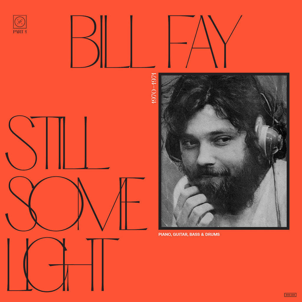 Bill Fay - Still Some Light: Part 1 (2LP) – Meditations